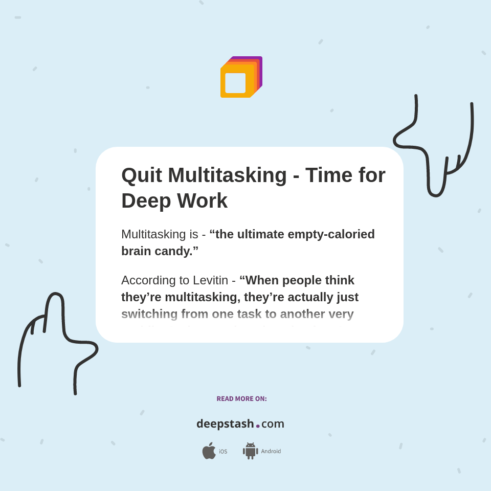 Quit Multitasking - Time for Deep Work - Deepstash
