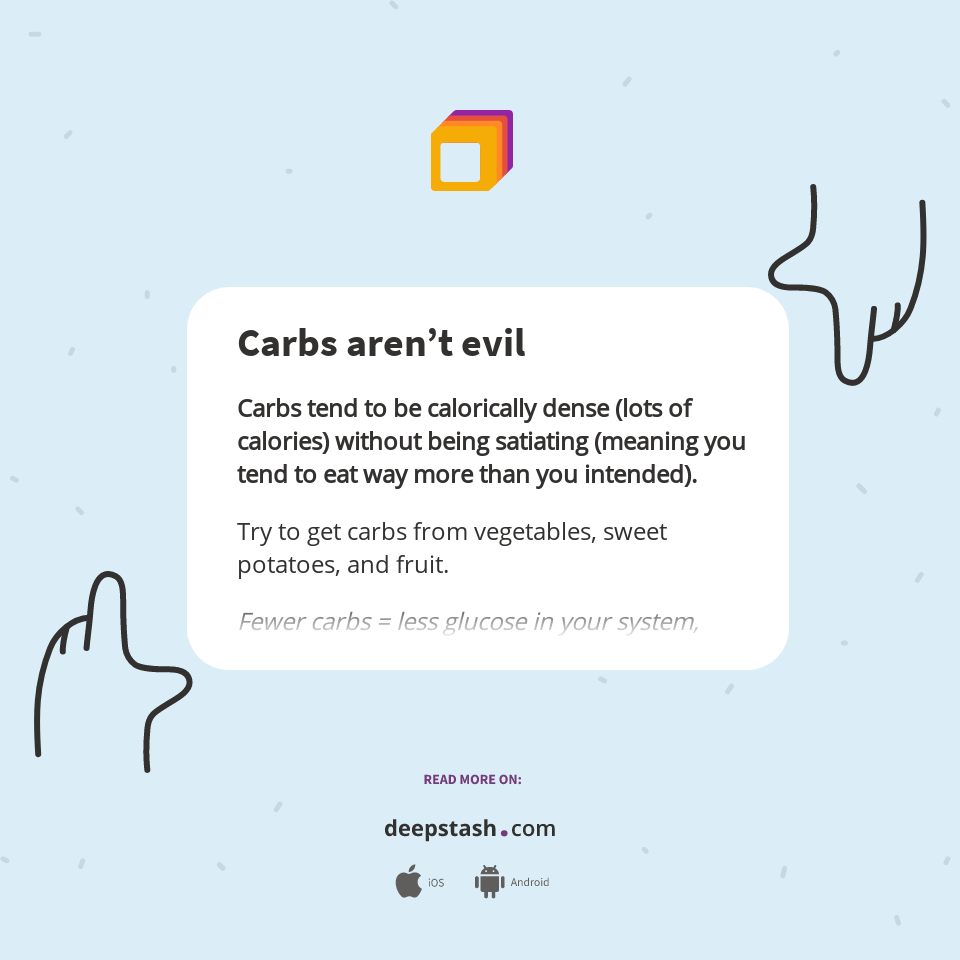 Carbs aren’t evil - Deepstash