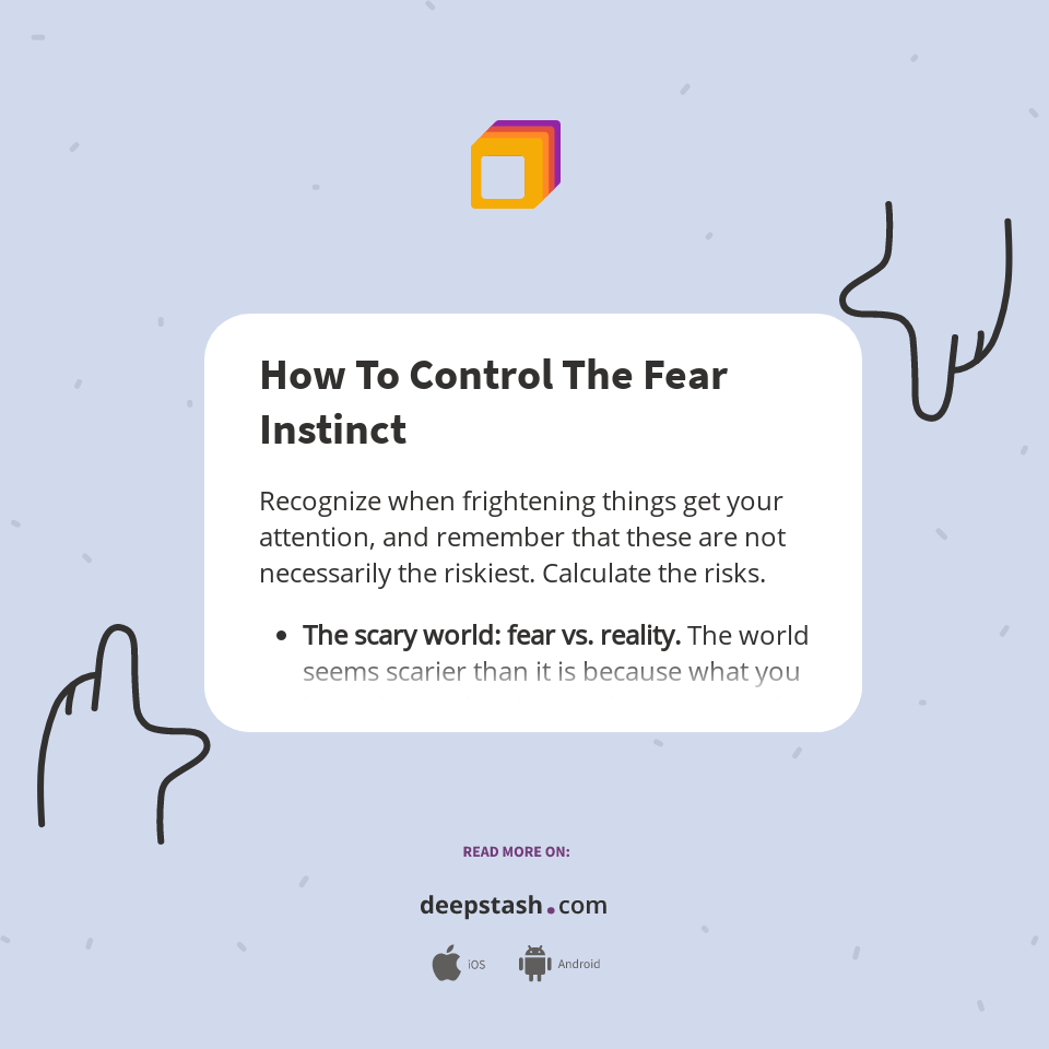 How To Control The Fear Instinct - Deepstash