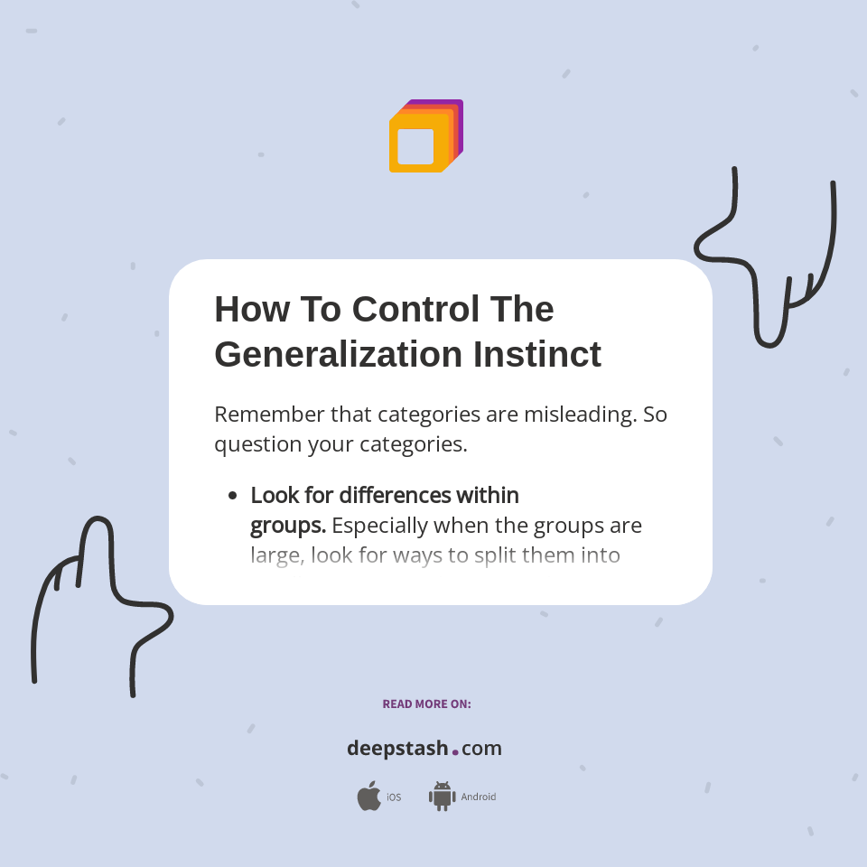 How To Control The Generalization Instinct - Deepstash