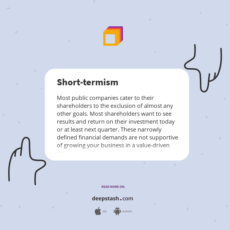 Short-termism - Deepstash