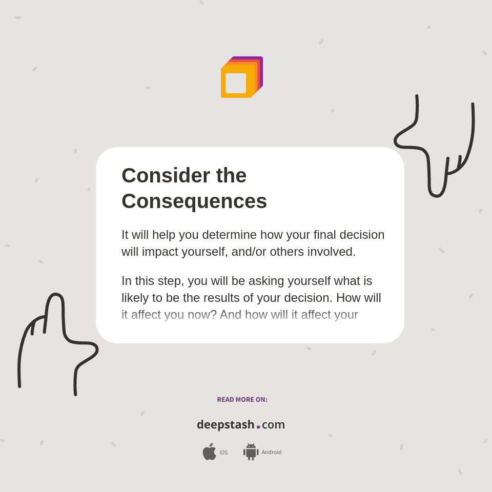 Consider the Consequences - Deepstash