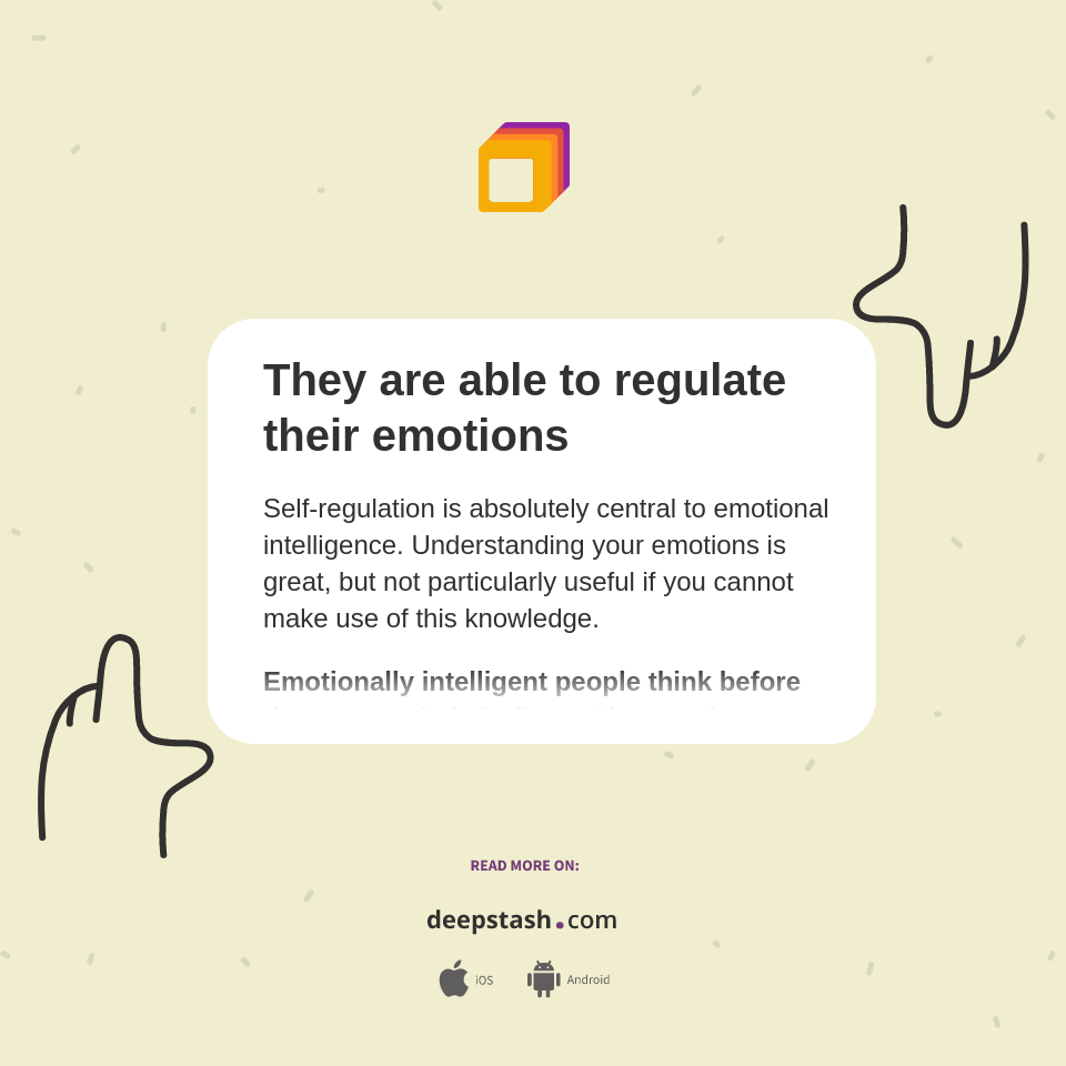 They are able to regulate their emotions - Deepstash