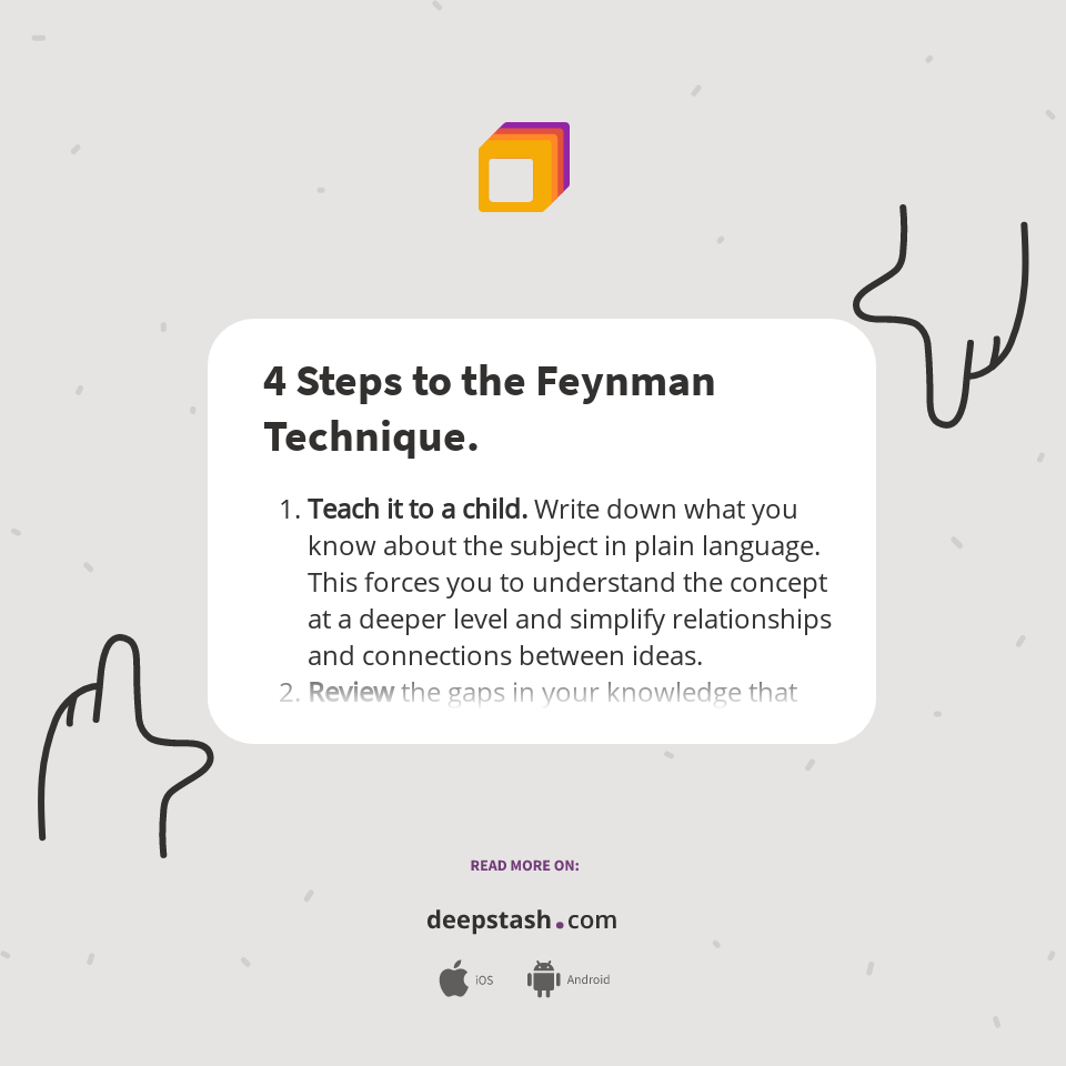 4 Steps to the Feynman Technique. - Deepstash