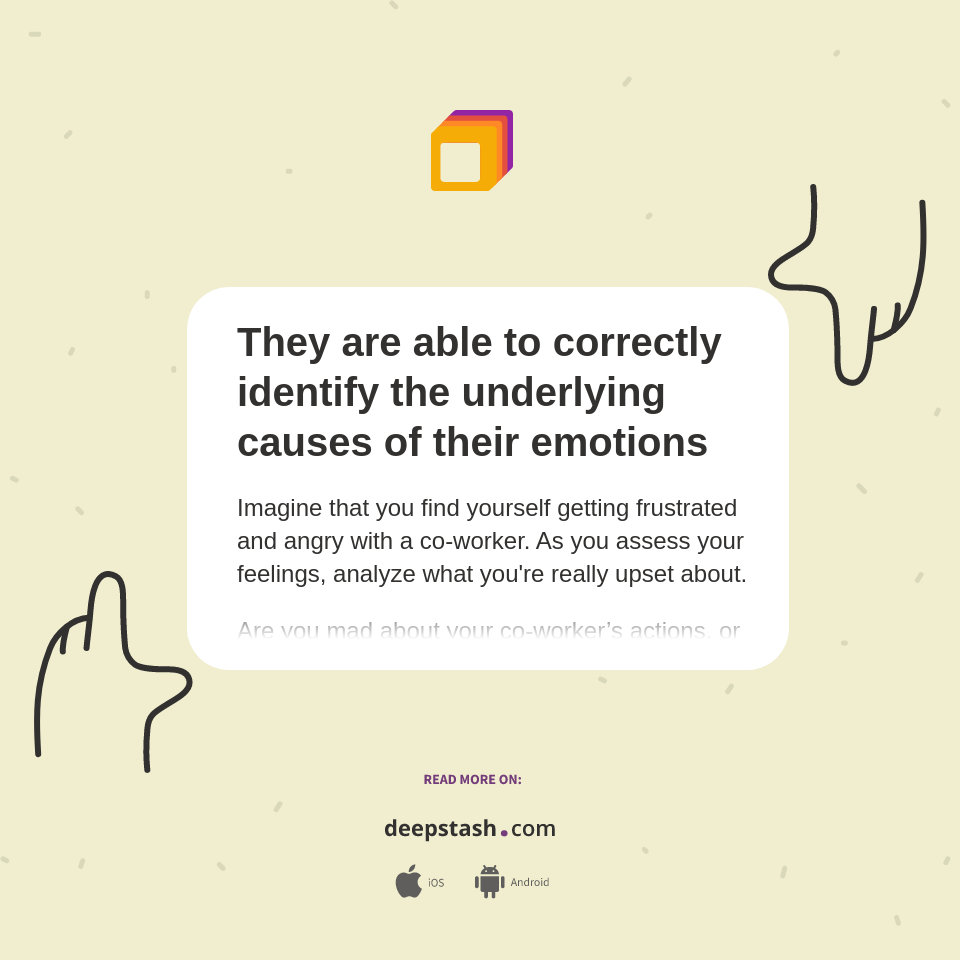 They are able to correctly identify the underlying causes of their ...