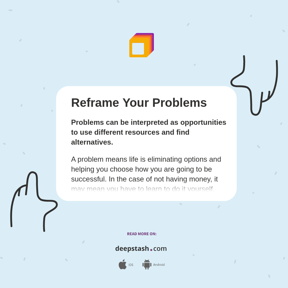 Reframe Your Problems - Deepstash