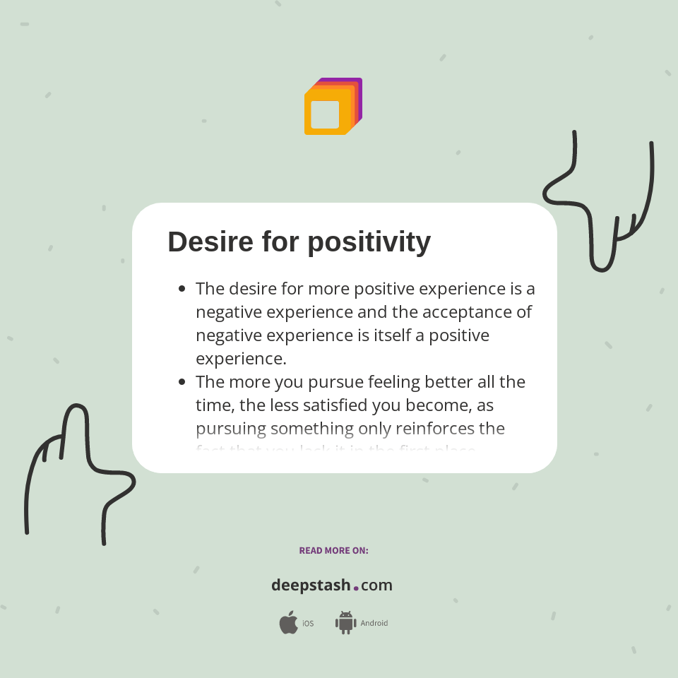 Desire for positivity - Deepstash