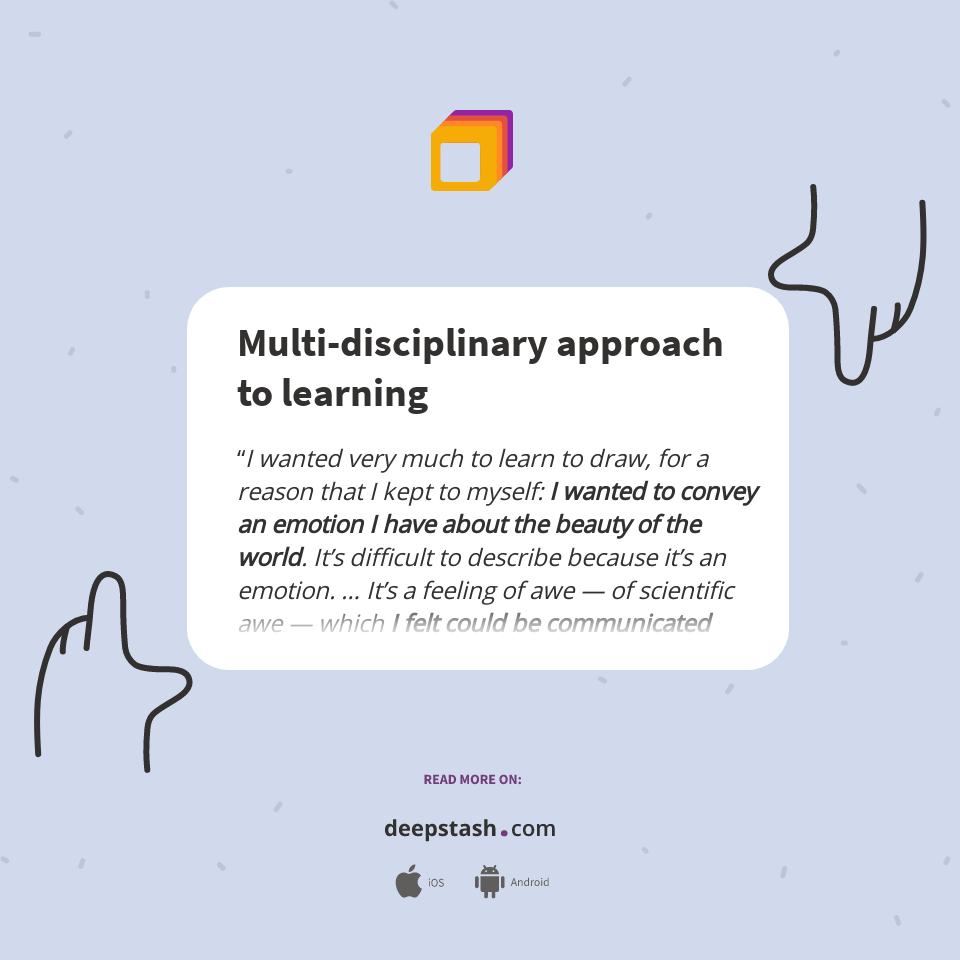 Multi-disciplinary approach to learning - Deepstash