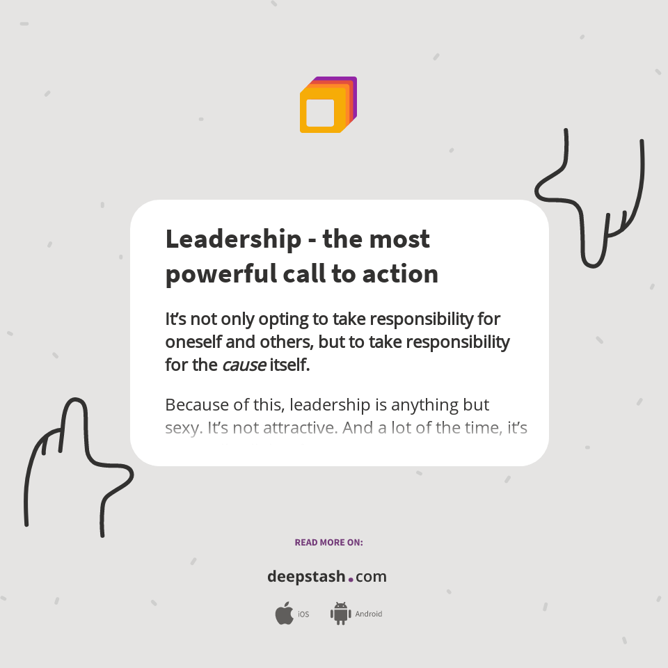 Leadership - the most powerful call to action - Deepstash