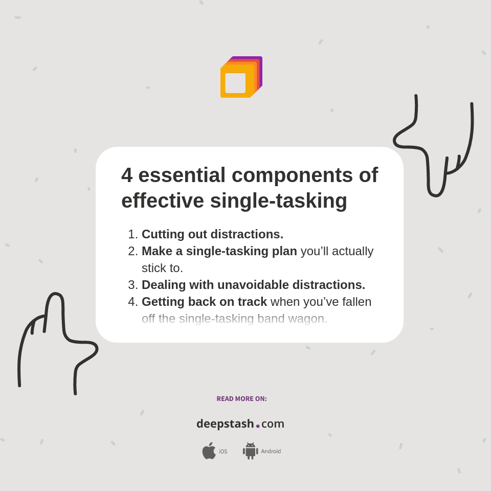 4 essential components of effective single-tasking - Deepstash