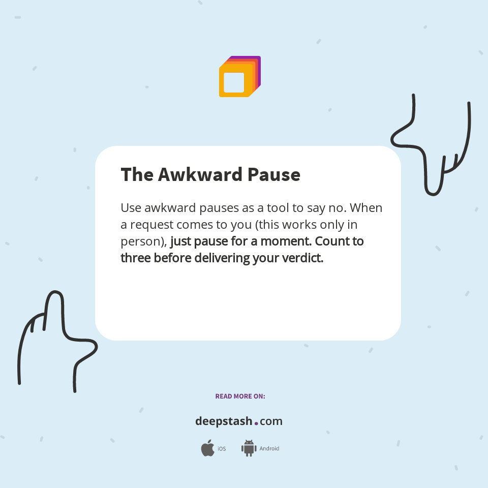 The Awkward Pause - Deepstash