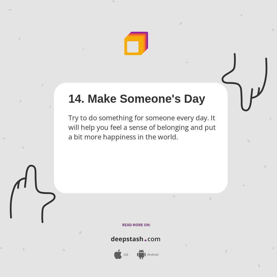 14. Make Someone's Day - Deepstash