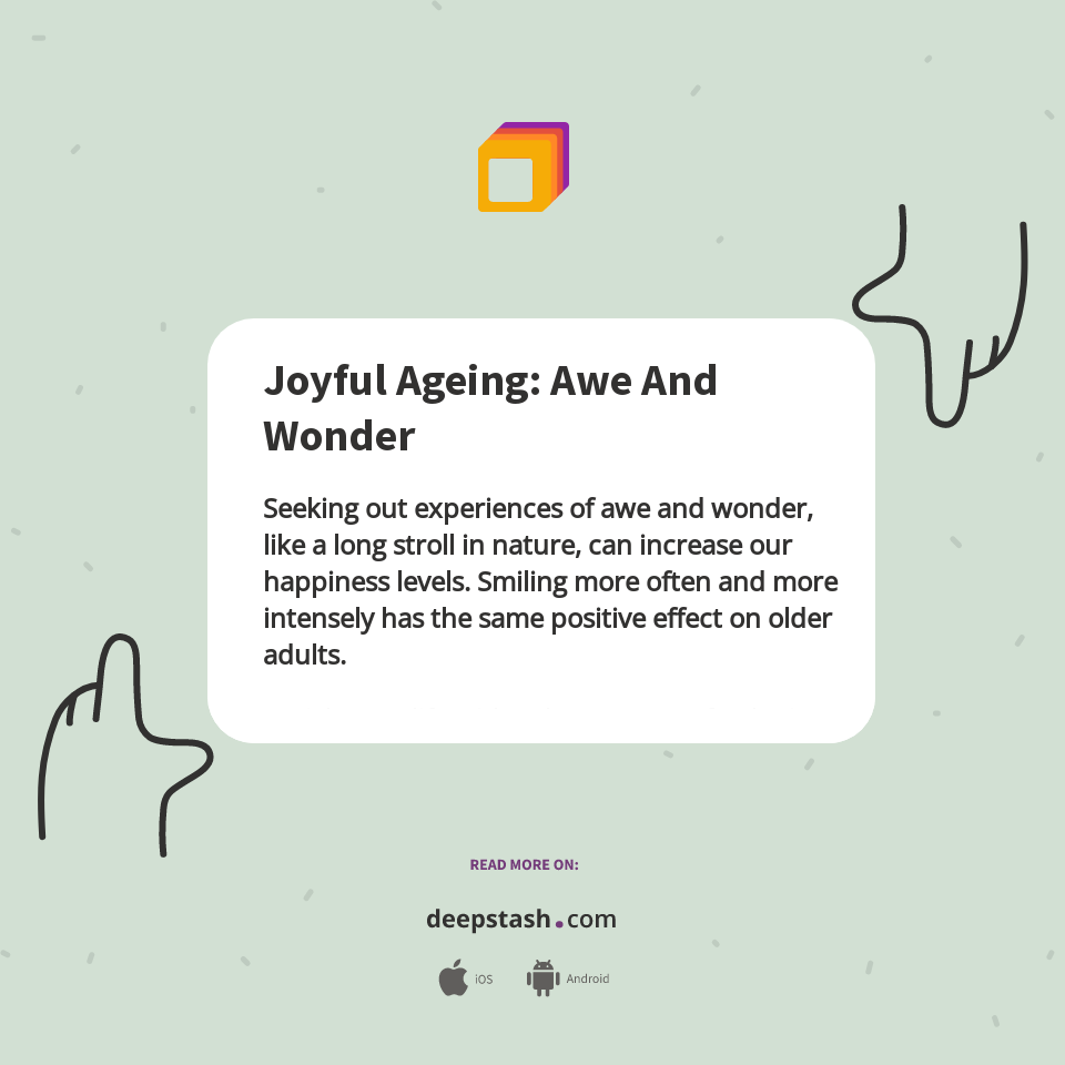 Joyful Ageing: Awe And Wonder - Deepstash