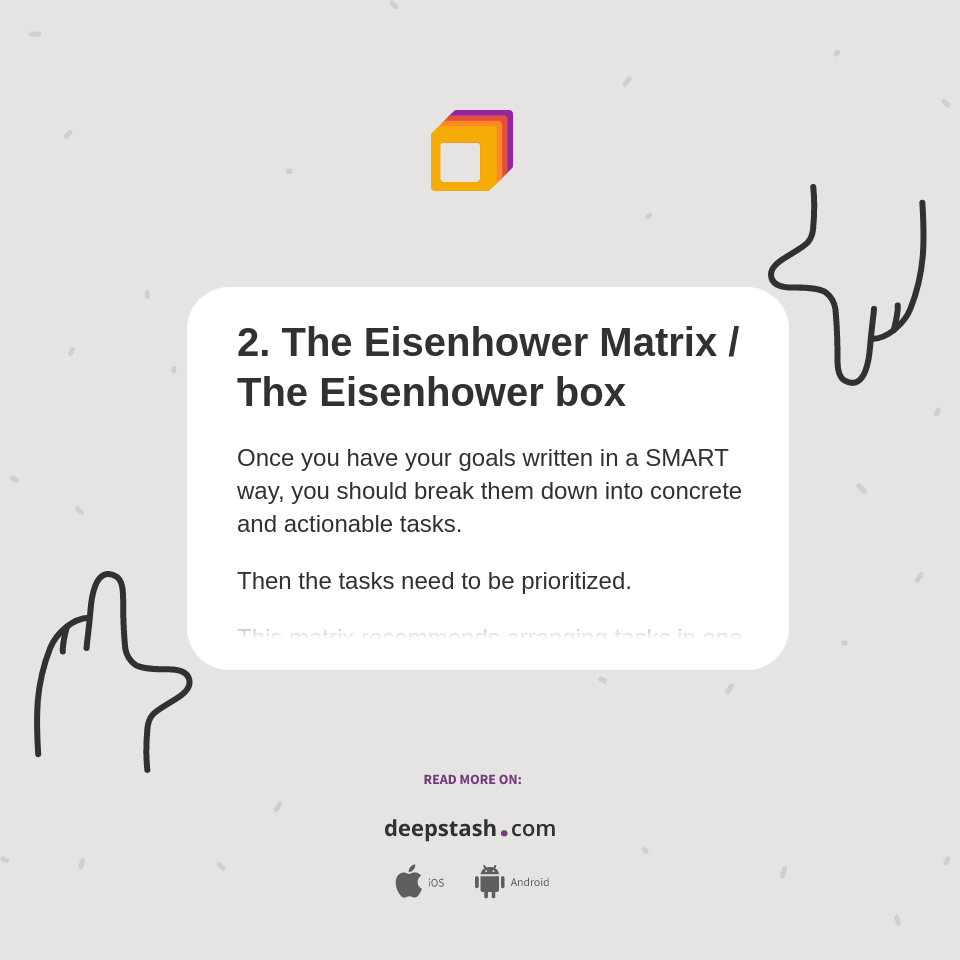 2. The Eisenhower Matrix / The Eisenhower box - Deepstash