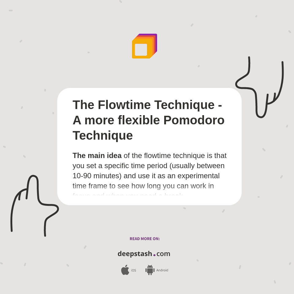 The Flowtime Technique - A more flexible Pomodoro Technique - Deepstash