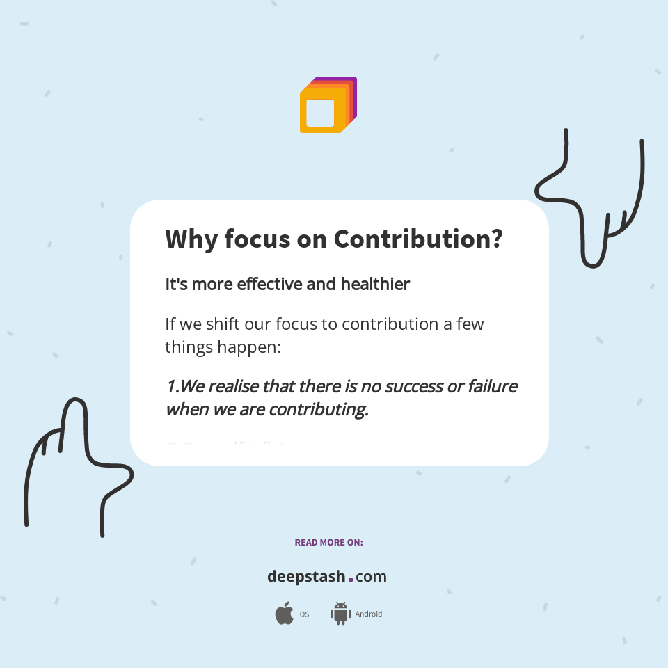 Why focus on Contribution? - Deepstash