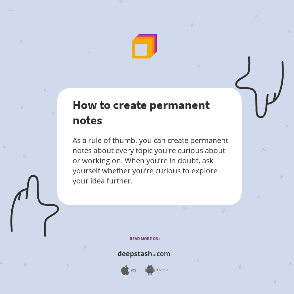 How to create permanent notes - Deepstash