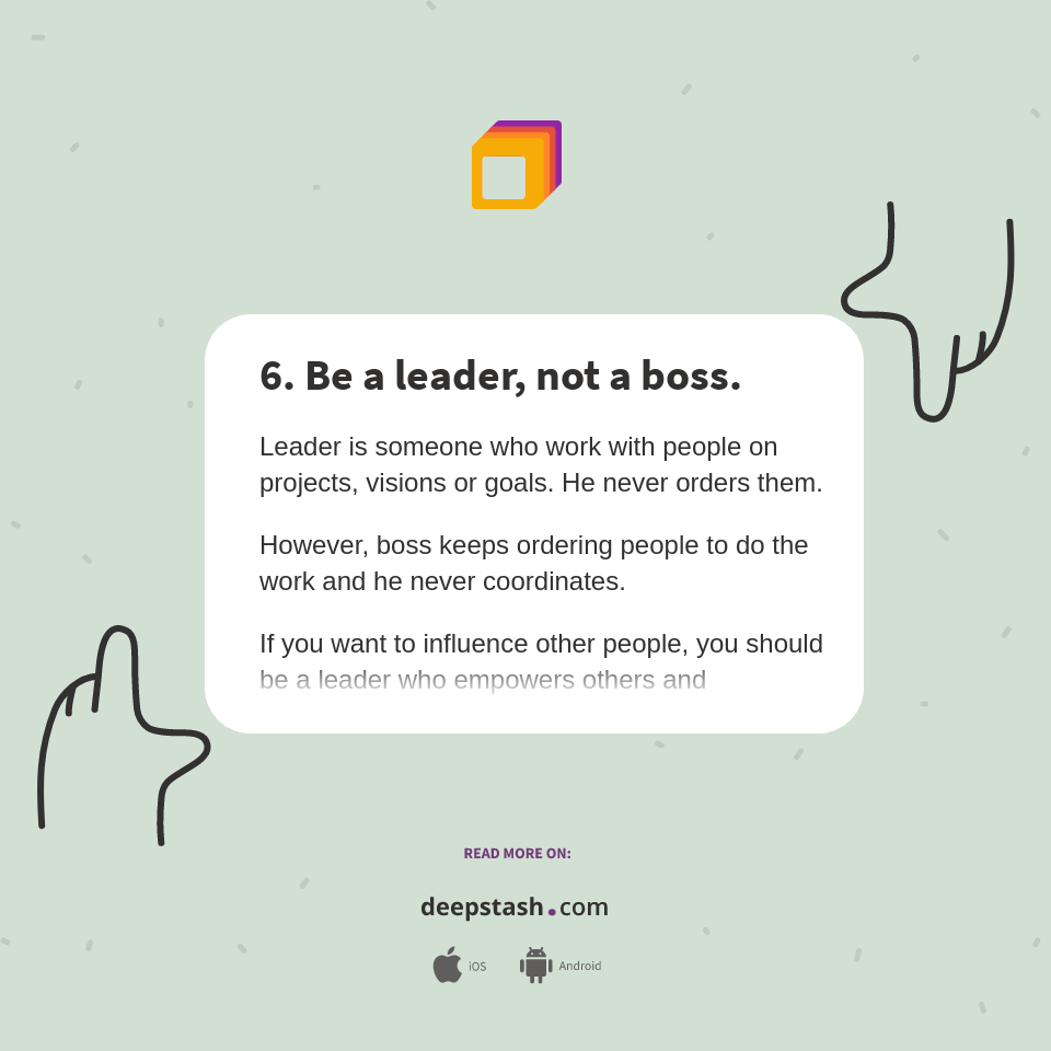 6. Be a leader, not a boss. - Deepstash