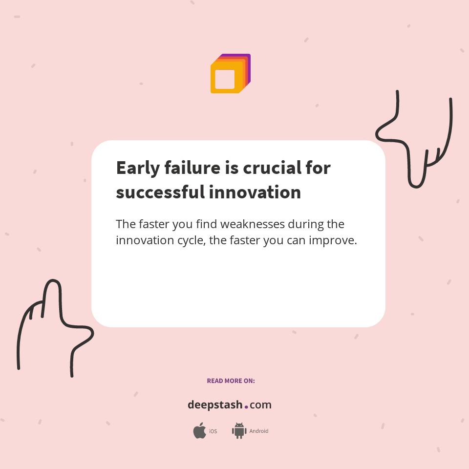 Early failure is crucial for successful innovation - Deepstash
