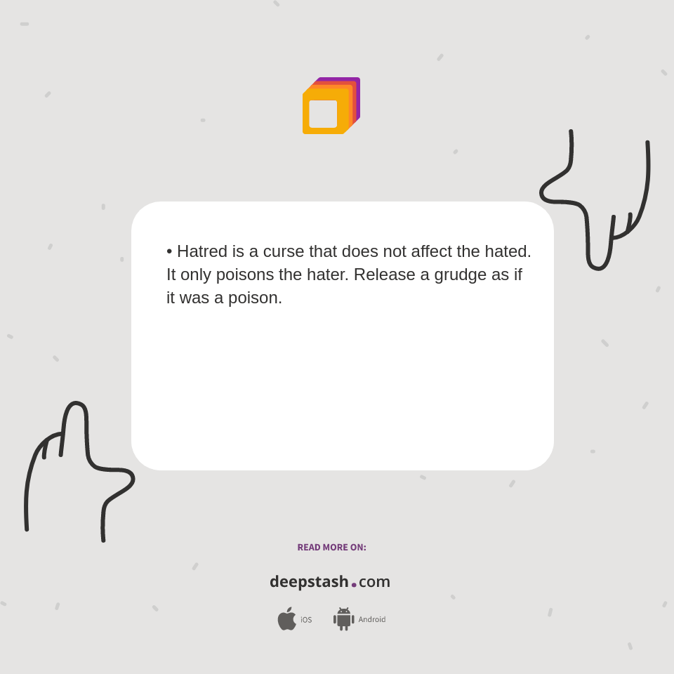 Hatred Is A Curse That Does Not Affect Deepstash Hatred Is A Curse That Does Not Affect Deepstash