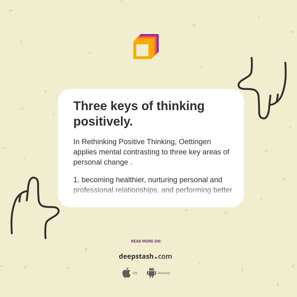 Three keys of thinking positively. - Deepstash