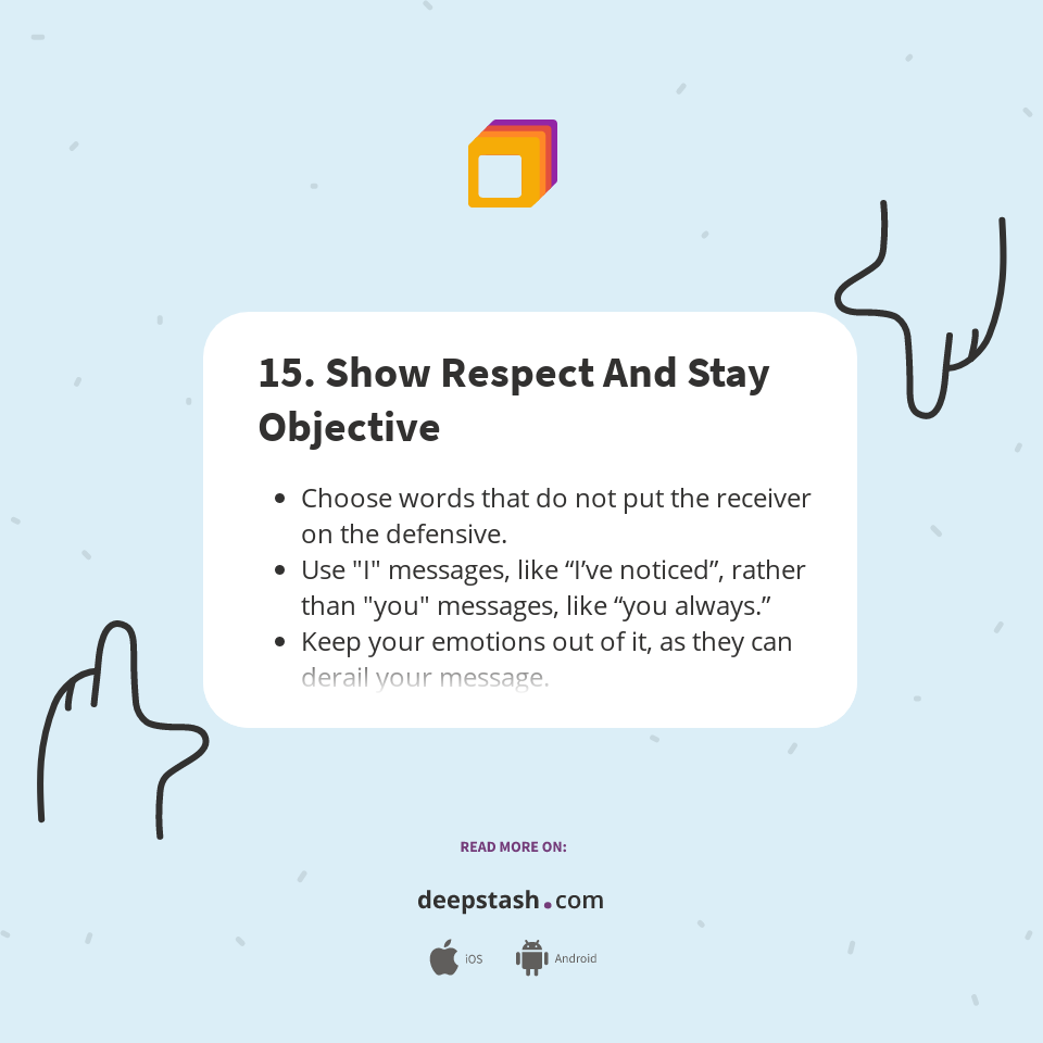 15. Show Respect And Stay Objective - Deepstash