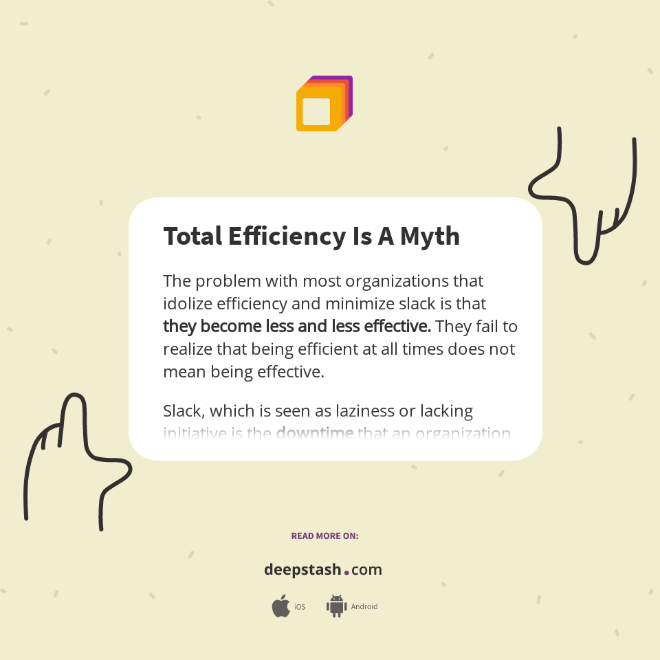 Total Efficiency Is A Myth - Deepstash