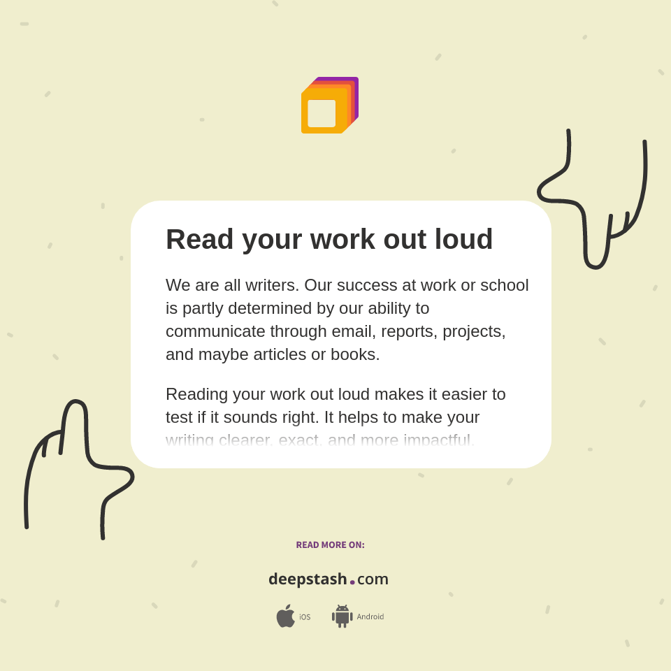 Read your work out loud - Deepstash