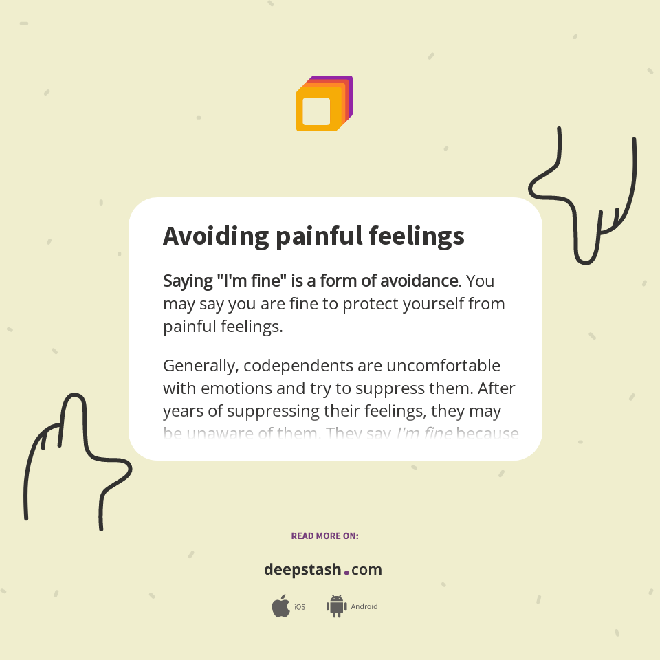 Avoiding painful feelings - Deepstash