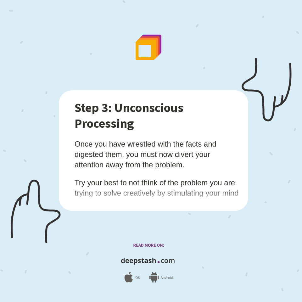 Step 3: Unconscious Processing - Deepstash