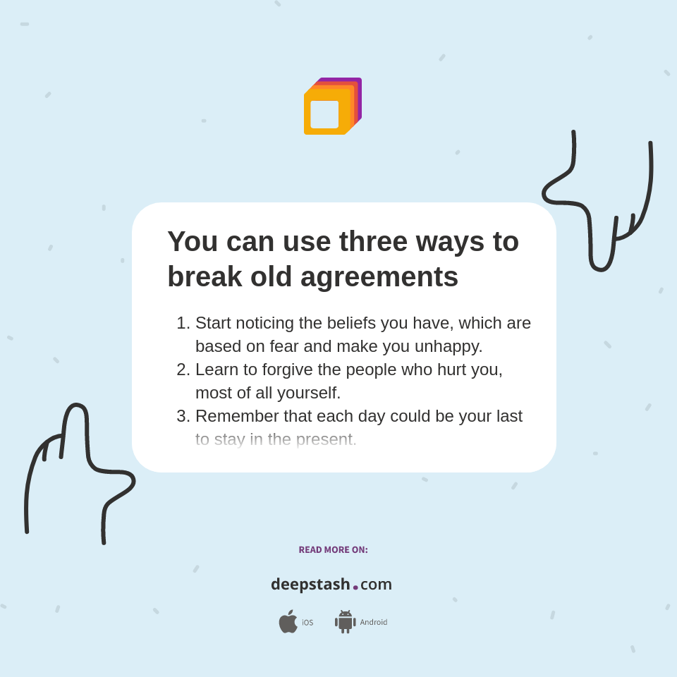 You can use three ways to break old agreements - Deepstash