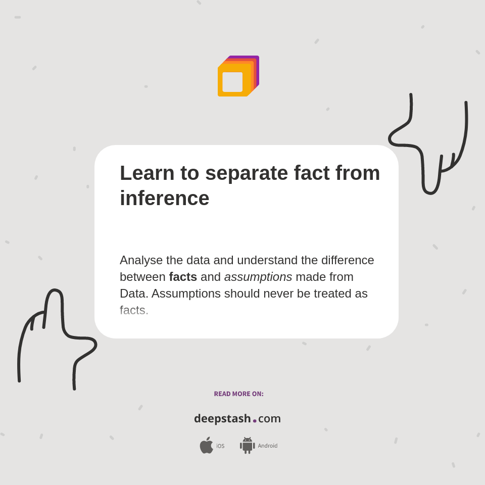 Learn to separate fact from inference - Deepstash
