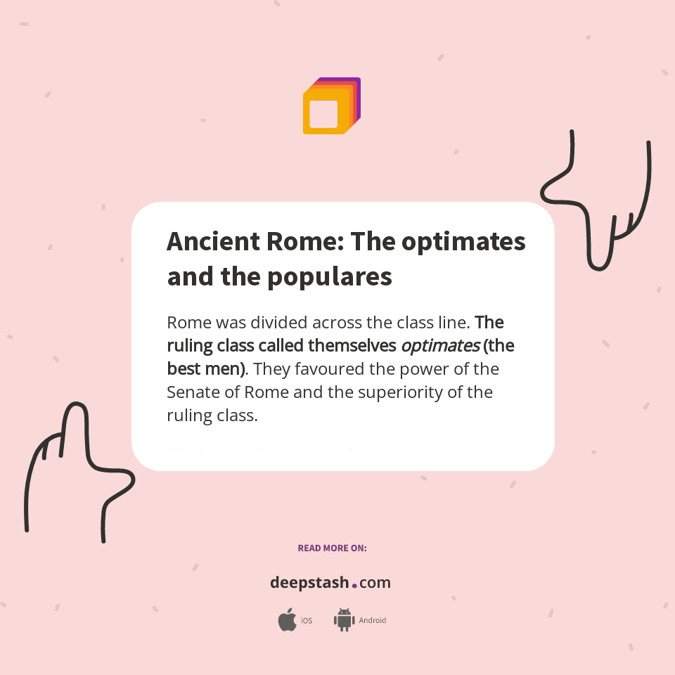 Ancient Rome: The optimates and the populares - Deepstash