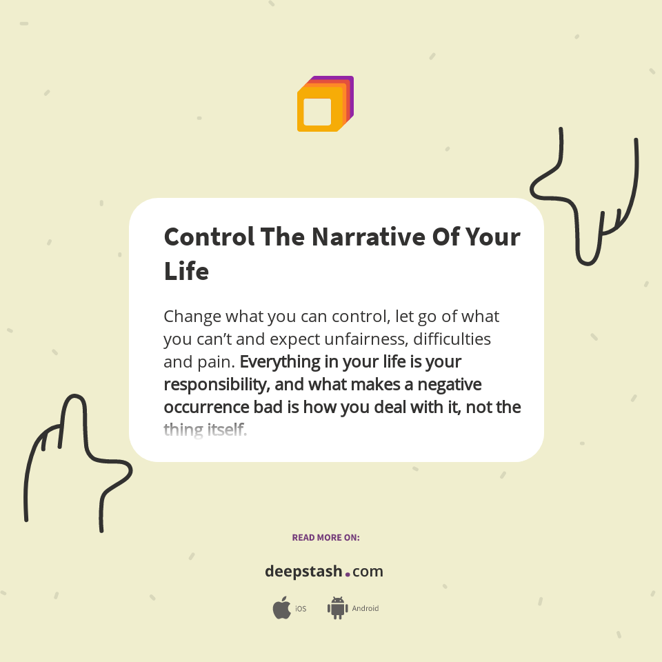 Control The Narrative Of Your Life - Deepstash