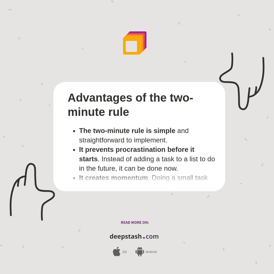 Advantages of the two-minute rule - Deepstash