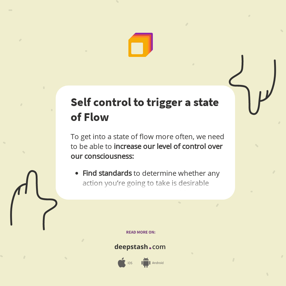Self control to trigger a state of Flow - Deepstash