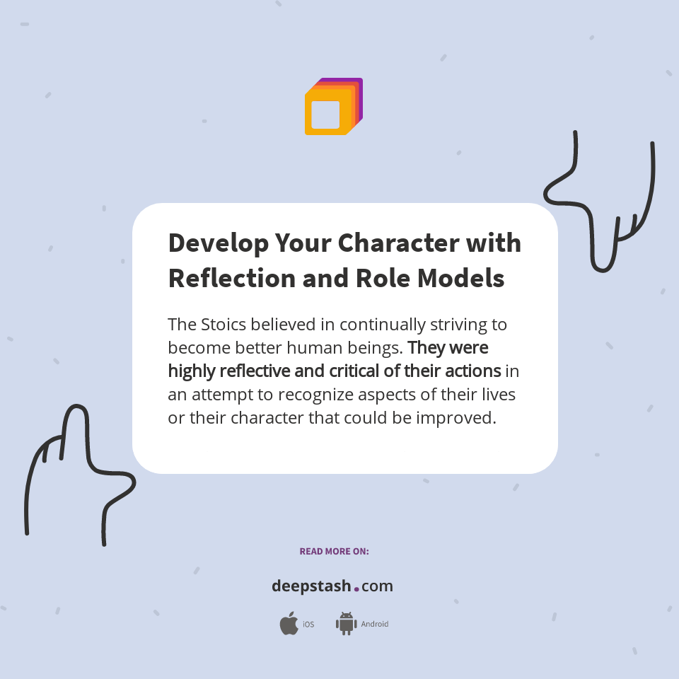 Develop Your Character with Reflection and Role Models - Deepstash