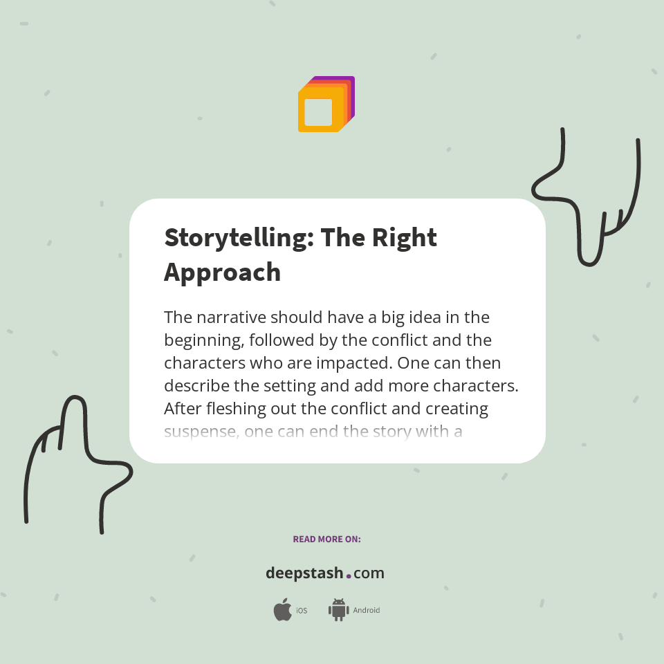 Storytelling: The Right Approach - Deepstash