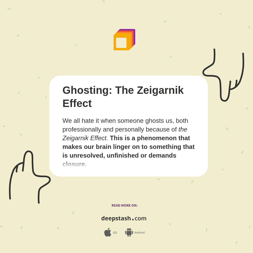 Ghosting: The Zeigarnik Effect - Deepstash