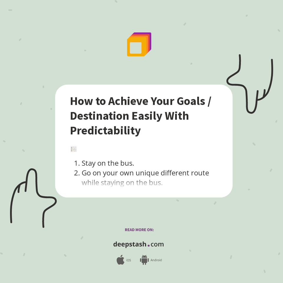 How to Achieve Your Goals / Destination Easily With Predictability ...