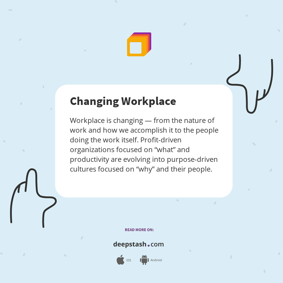 Changing Workplace - Deepstash
