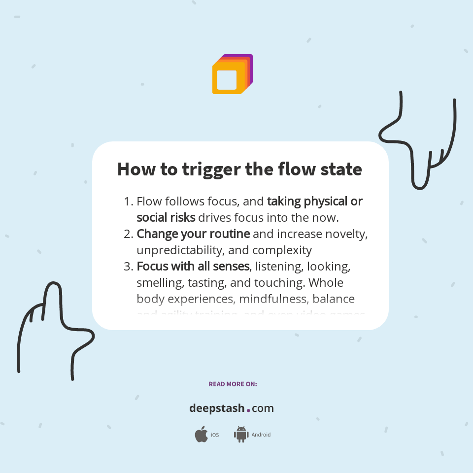 How to trigger the flow state - Deepstash