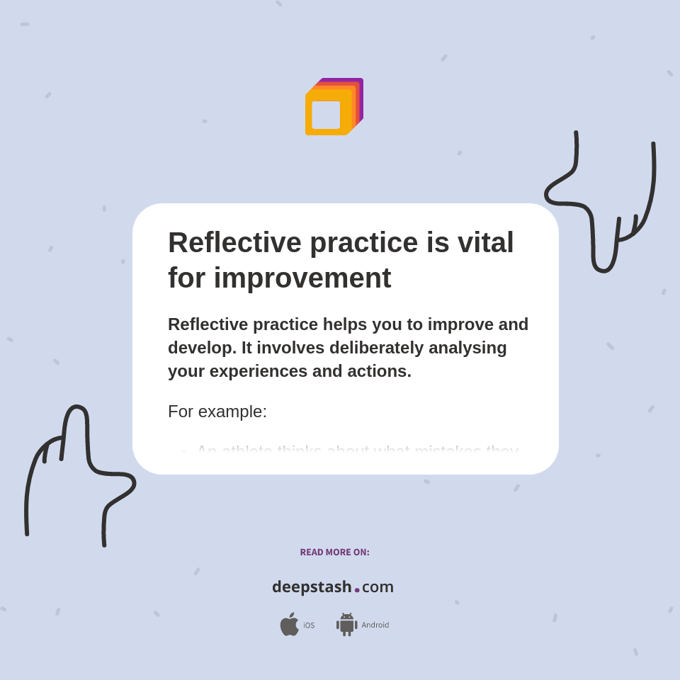 Reflective practice is vital for improvement - Deepstash