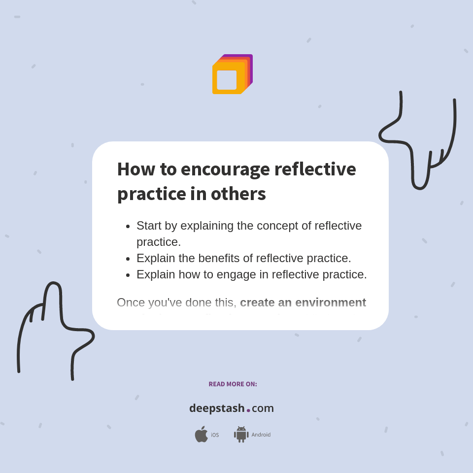 How to encourage reflective practice in others - Deepstash