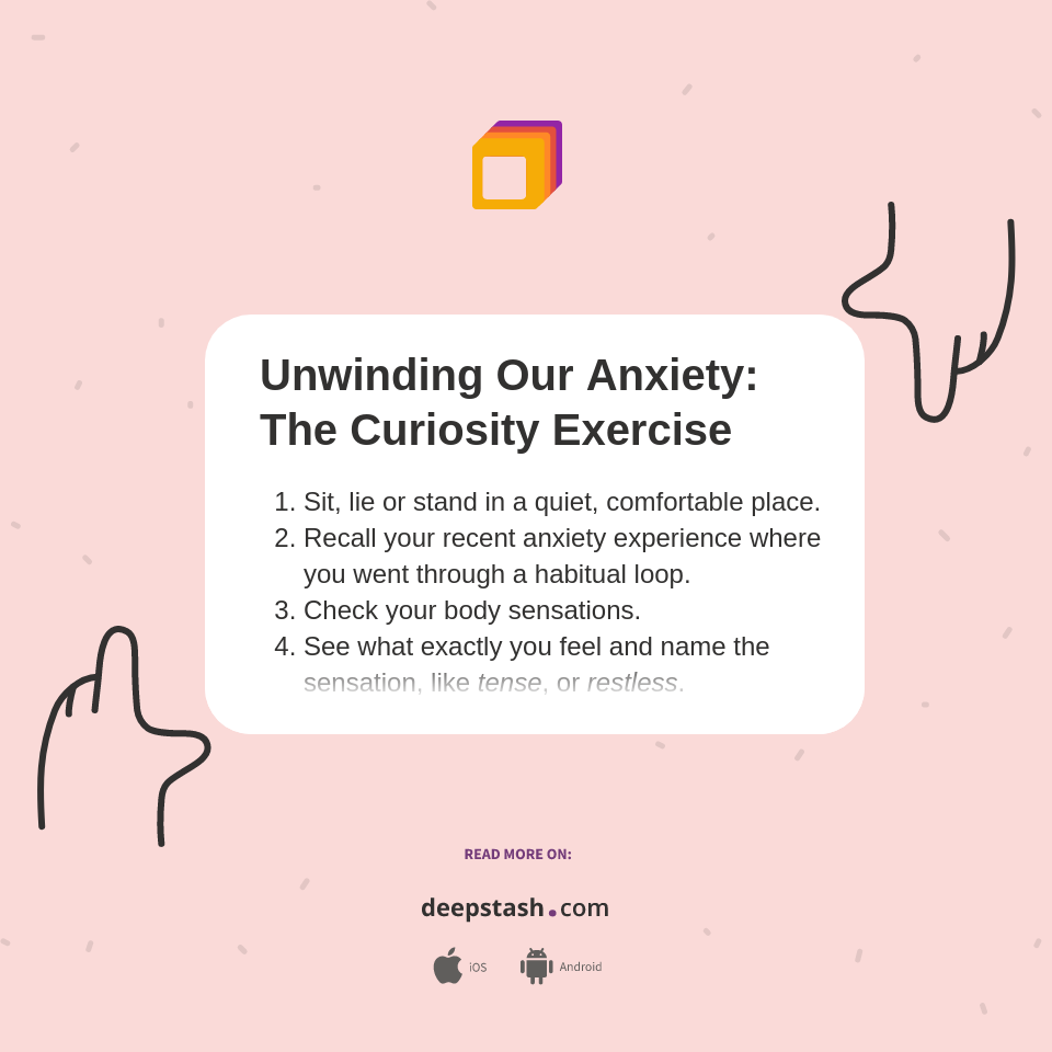 Unwinding Our Anxiety: The Curiosity Exercise - Deepstash