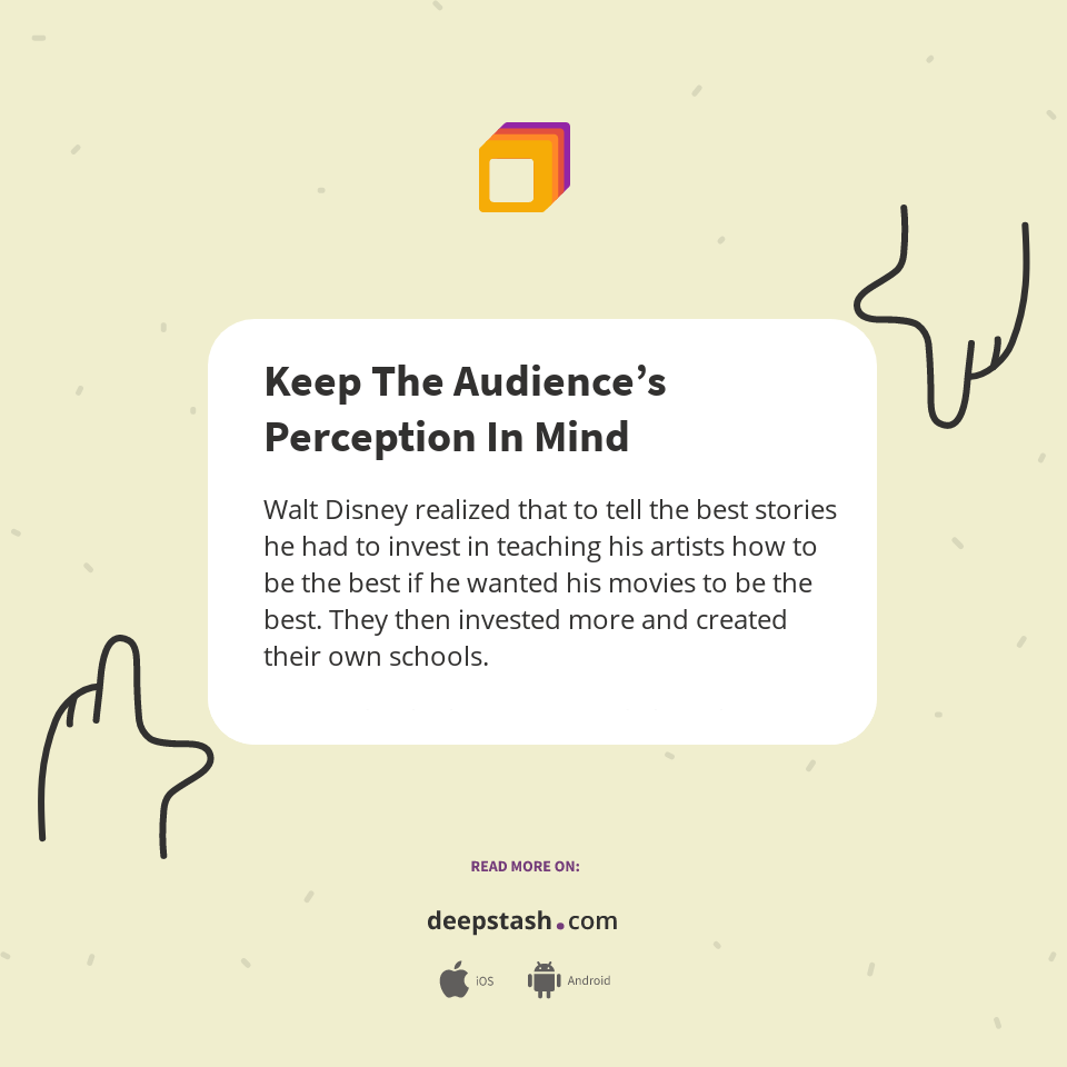 Keep The Audience’s Perception In Mind - Deepstash