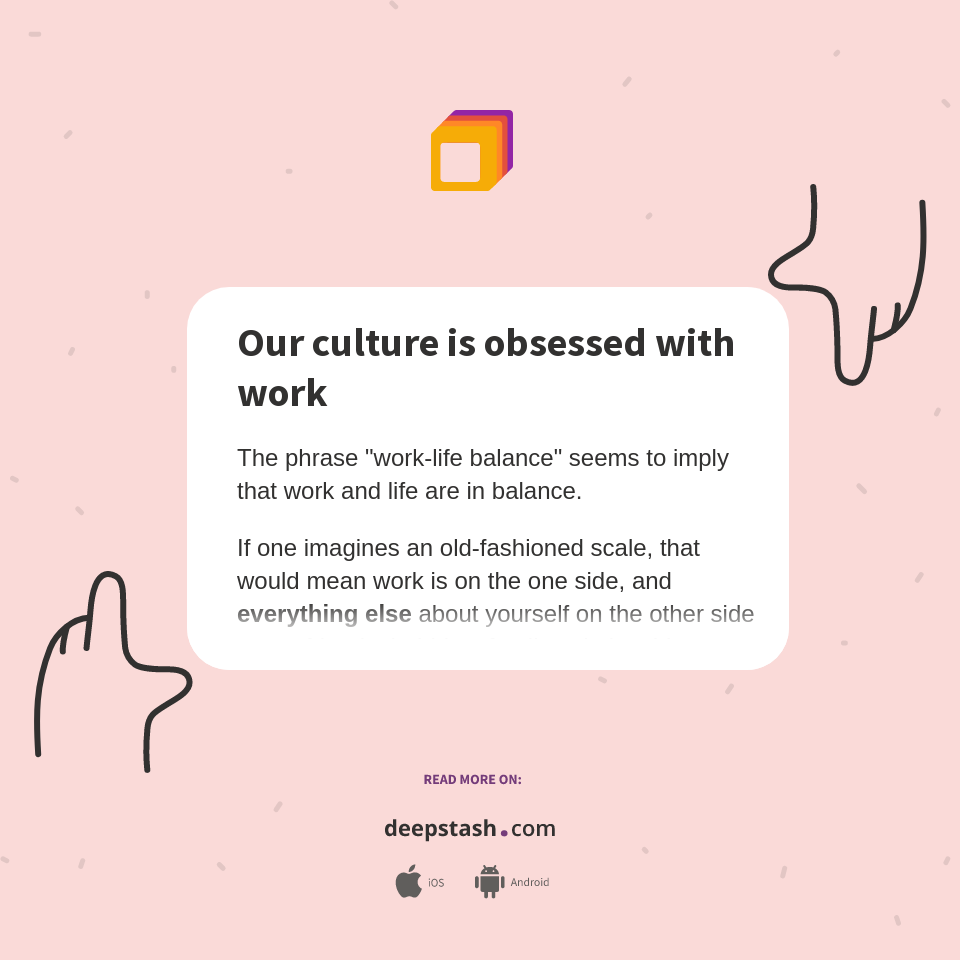 Our culture is obsessed with work - Deepstash
