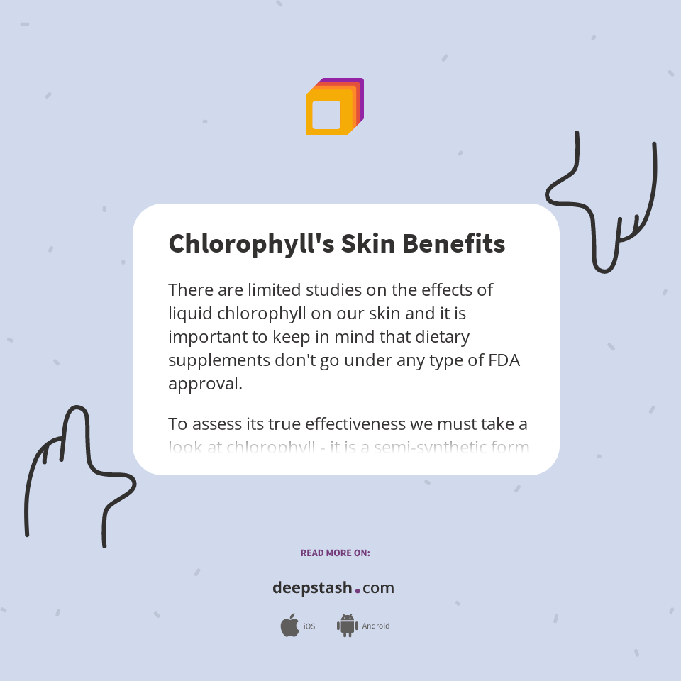 Chlorophyll's Skin Benefits - Deepstash