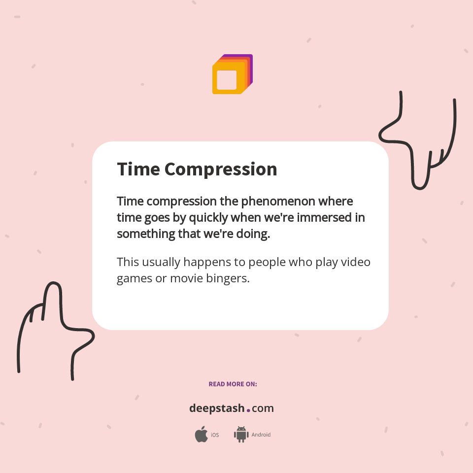 Time Compression - Deepstash