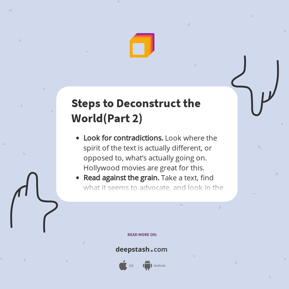 Steps to Deconstruct the World(Part 2) - Deepstash